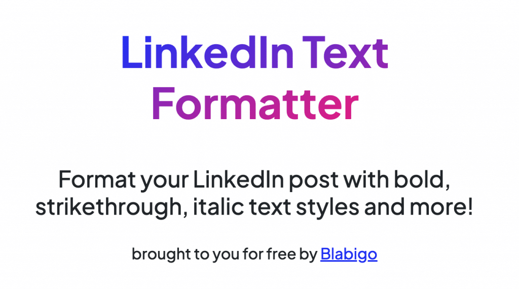 How to format your LinkedIn Post with a LinkedIn Text Formatter - Blabigo